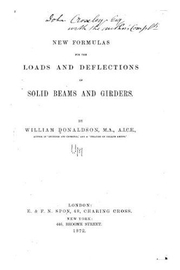 New Formulas for the Loads and Deflections of Solid Beams and Girders ...