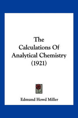 Calculations of Analytical Chemistry (1921) | Edmund Howd Miller Book ...