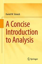 A Concise Introduction to Analysis | Daniel W Stroock Book | Buy Now | at Mighty Ape NZ