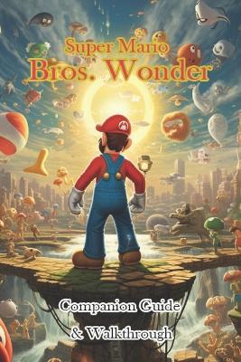 Super Mario Bros. Wonder Companion Guide & Walkthrough | Fijitashiko ...