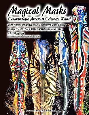 Magical Masks Commemorate Ancestors Celebrate Ritual Ancient Historical ...