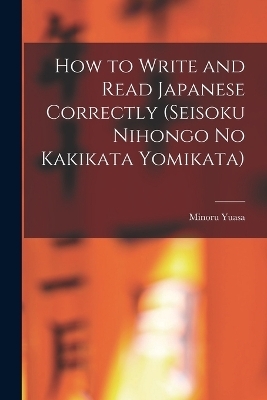 How to Write and Read Japanese Correctly (Seisoku Nihongo no Kakikata ...