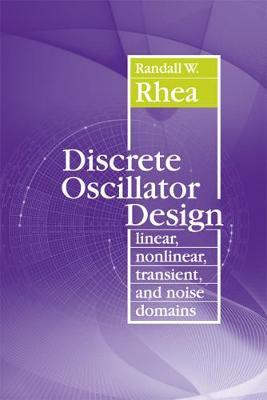 Discrete Oscillator Design: Linear, Nonlinear, Transient, and Noise Domains | Randall Rhea Book ...