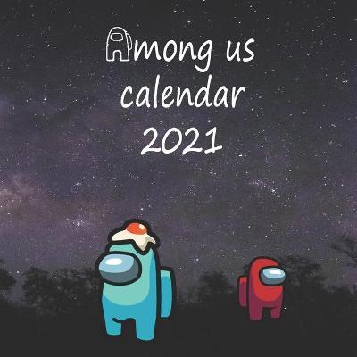 Among Us calendar 2021 | Noka Composition Publishing Book | Buy Now ...