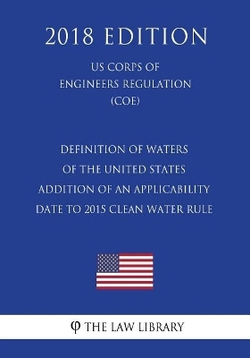Definition of Waters of the United States - Addition of an ...
