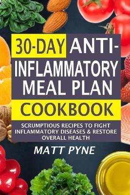 30-Day Anti-Inflammatory Meal Plan Cookbook | Matt Pyne Book | In-Stock - Buy Now | at Mighty Ape NZ