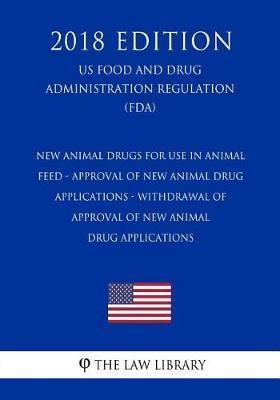 New Animal Drugs for Use in Animal Feed - Approval of New Animal Drug ...