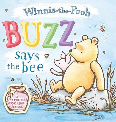 Buzz says the Bee: A lift-the-flap book about sounds | Winnie-The-Pooh ...