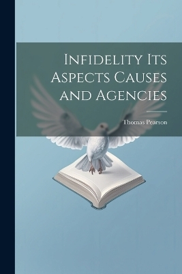 Infidelity its Aspects Causes and Agencies | Thomas Pearson Book | In-Stock - Buy Now | at ...
