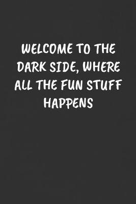 Welcome to the Dark Side, Where All the Fun Stuff Happens Image at ...