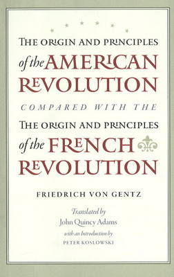 Origin & Principles of the American Revolution Compared with the Origin ...