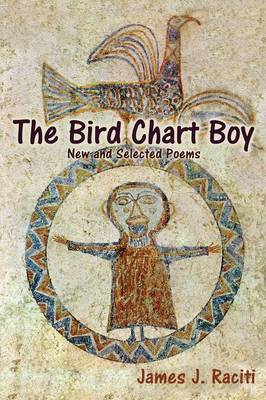 The Bird Chart Boy, Poems | James , J. Raciti Book | In-Stock - Buy Now ...
