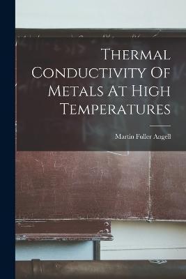 Thermal Conductivity Of Metals At High Temperatures | Martin Fuller ...