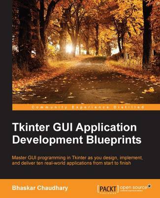 Tkinter GUI Application Development Blueprints Image at Mighty Ape NZ