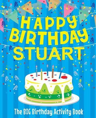 Happy Birthday Stuart - The Big Birthday Activity Book | Birthdaydr ...