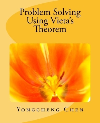 Problem Solving Using Vieta's Theorem | Yongcheng Chen Book | In-Stock ...