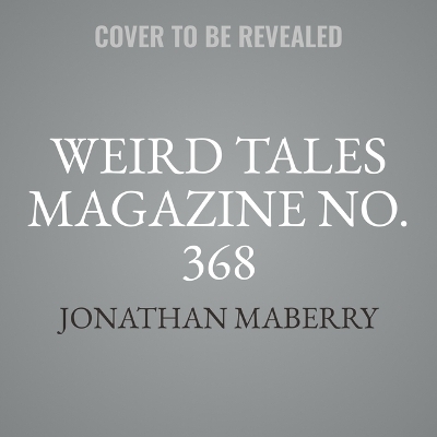 Weird Tales Magazine No. 368 | Jonathan Maberry Book | Pre-Order Now | at Mighty Ape NZ