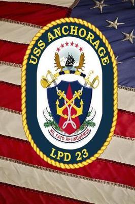 US Navy Amphibious Transport Dock USS Anchorage (LPD-23) Crest Badge ...