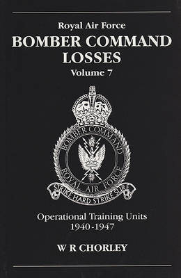 RAF Bomber Command Losses of the Second World War 7 | W.R. Chorley Book ...