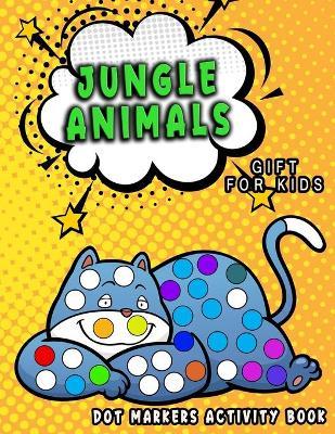 Jungle Animals, Dot Markers Activity Book | Dot Rimlax Book | Buy Now ...