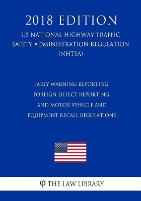 Early Warning Reporting, Foreign Defect Reporting, and Motor Vehicle ...