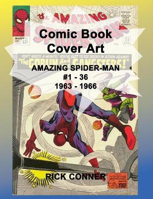 Comic Book Cover Art AMAZING SPIDER-MAN #1-36 1963 - 1966 | Rick Conner ...