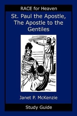 Saint Paul the Apostle, the Story of the Apostle to the Gentiles Study ...