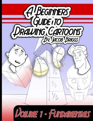 A Beginners Guide To Drawing Cartoons | Jacob Briggs Book | In-Stock ...
