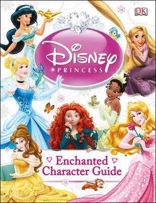 Disney Princess Enchanted Character Guide | DK Book | Buy Now | at ...