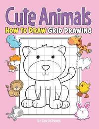 Cute Animals How to Draw Grid Drawing | Erik Deprince Book | Buy Now ...