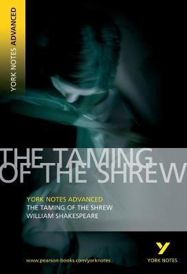 Taming of the Shrew: York Notes Advanced everything you need to catch ...