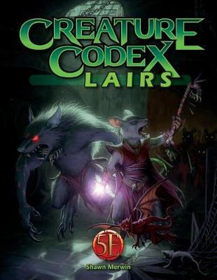 Creature Codex Lairs for 5th Edition | Shawn Merwin Book | In-Stock ...