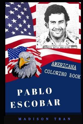 Pablo Escobar Americana Coloring Book | Madison Tran Book | Buy Now ...