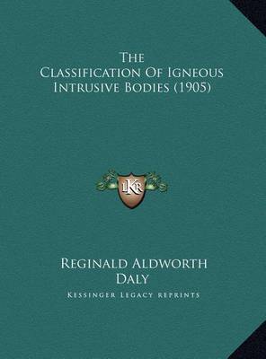 Classification of Igneous Intrusive Bodies (1905) the Classification of ...