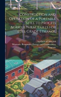 Construction and Operation of a Portable Still to Process Agricultural ...