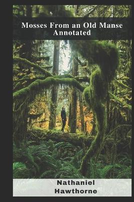 Mosses From an Old Manse Annotated | Nathaniel Hawthorne Book | In ...