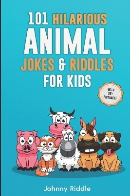 101 Hilarious Animal Jokes & Riddles For Kids | Johnny Riddle Book | In ...