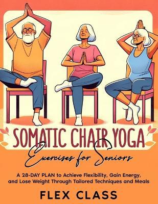 Somatic Chair Yoga Exercises for Seniors | Flex Class Book | In-Stock ...