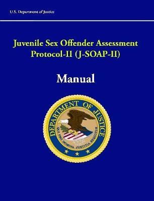 Juvenile Sex Offender Assessment Protocol-II (J-SOAP-II) Manual | U.S ...