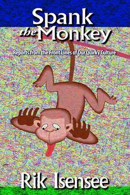 Spank the Monkey | Rik Isensee Book | Buy Now | at Mighty Ape NZ