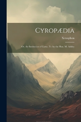 Cyropædia | Xenophon Book | In-Stock - Buy Now | at Mighty Ape NZ