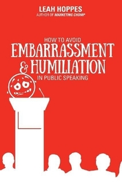 How to Avoid Embarrassment & Humiliation in Public Speaking | Leah ...