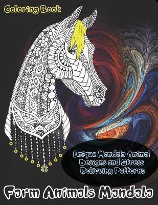 Farm Animals Mandala - Coloring Book - Unique Mandala Animal Designs and Stress Relieving ...