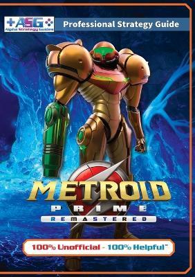 Metroid Prime Remastered Strategy Guide Book (Full Color) | Alpha ...