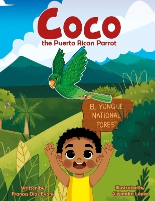 Coco the Puerto Rican Parrot | Frances Díaz Evans Book | In-Stock - Buy ...