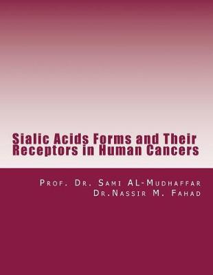 Sialic Acids Forms and Their Receptors in Human Cancers | Sami a Al ...