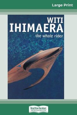The Whale Rider (16pt Large Print Edition) | Witi Ihimaera Book | In ...