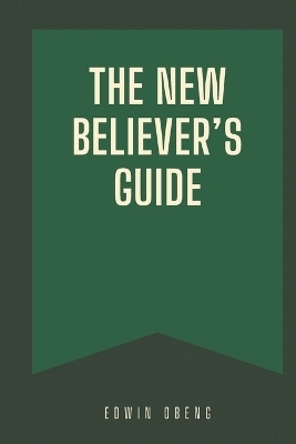 The New Believer's Guide | Edwin Obeng Book | In-Stock - Buy Now | at ...