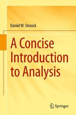 A Concise Introduction to Analysis | Daniel W Stroock Book | Buy Now | at Mighty Ape NZ