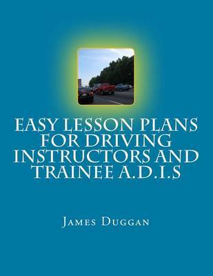 Easy Lesson Plans For Driving Instructors And Trainee A.D.I.s | James ...